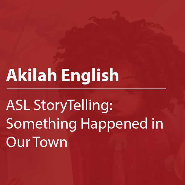 ASL StoryTelling: Something Happened in Our Town - Maryland Deaf ...