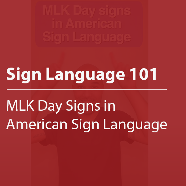 MLK Day Signs in American Sign Language - Maryland Deaf Culture Digital ...