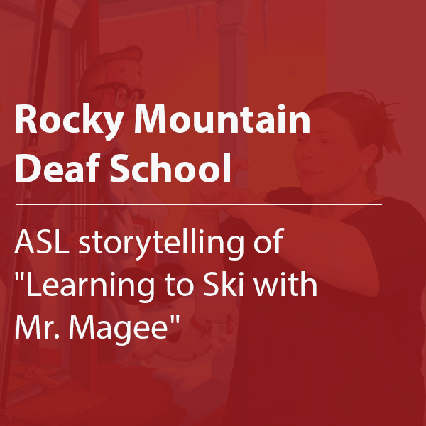 ASL storytelling of "Learning to Ski with Mr. Magee" - Maryland Deaf ...