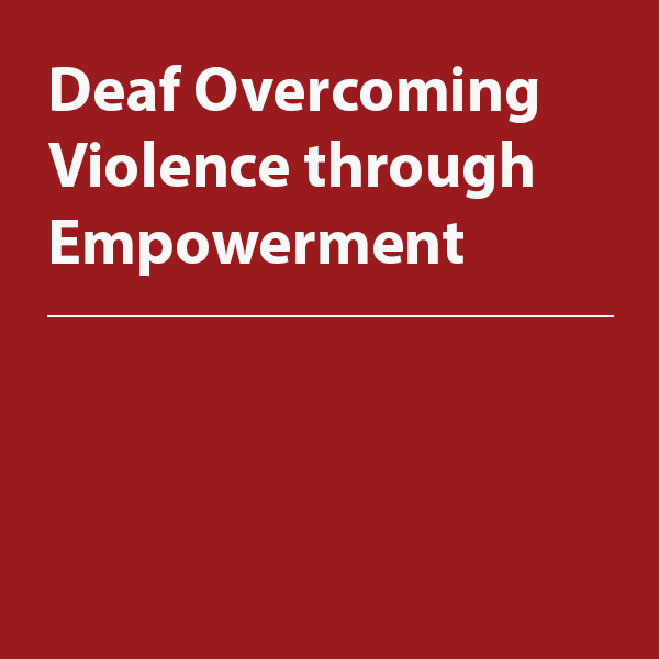 Deaf Overcoming Violence through Empowerment (DOVE) - Maryland Deaf ...