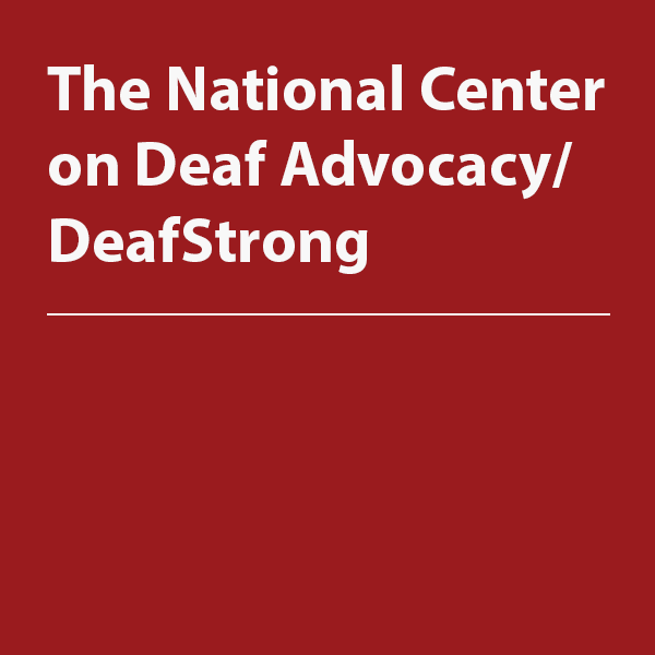 The National Center on Deaf Advocacy (DeafStrong) - Maryland Deaf ...